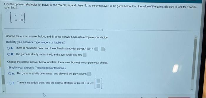 Solved Find the optimum strategies for player A, the row | Chegg.com | Chegg.com