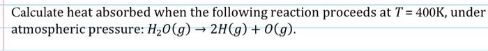 Solved Calculate heat absorbed when the following reaction | Chegg.com