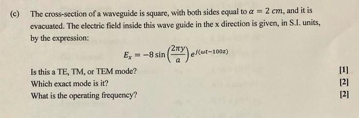 Solved (c) The cross-section of a waveguide is square, with | Chegg.com