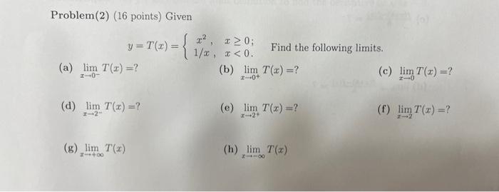 Solved Problem(2) (16 points) Given y=T(x)={x2,1/x,x≥0;x