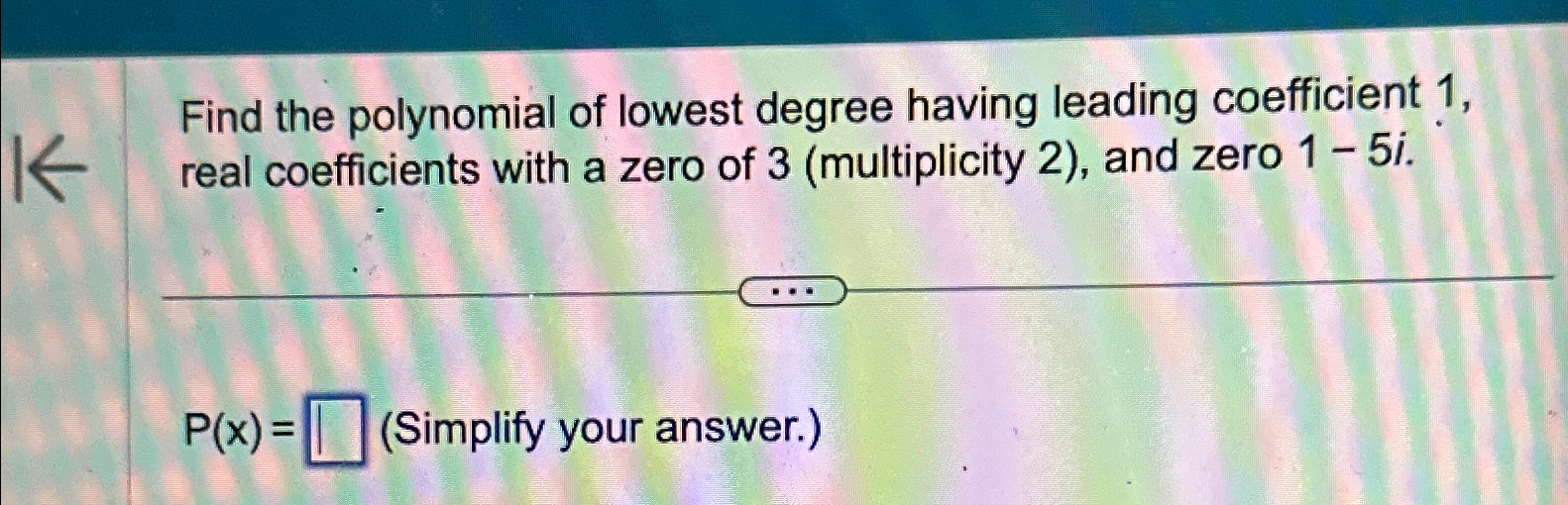 Solved Find the polynomial of lowest degree having leading | Chegg.com