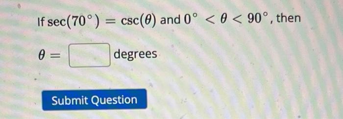 Solved If sec(70∘)=csc(θ) and 0∘