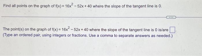 Solved Find all points on the graph of f(x)=16x2−52x+40 | Chegg.com