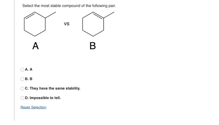 Solved Select the most stable compound of the following | Chegg.com