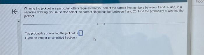 Solved Winning the jackpot in a particular lottery requires | Chegg.com