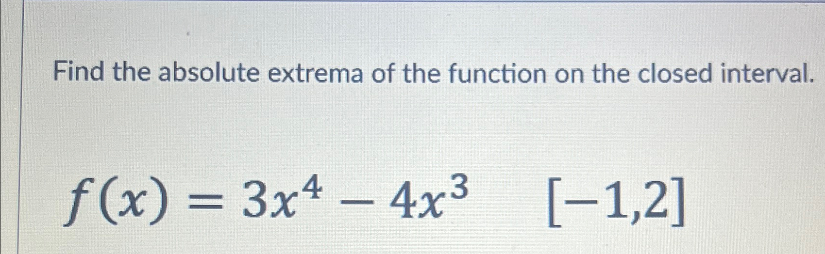 Solved Find the absolute extrema of the function on the | Chegg.com