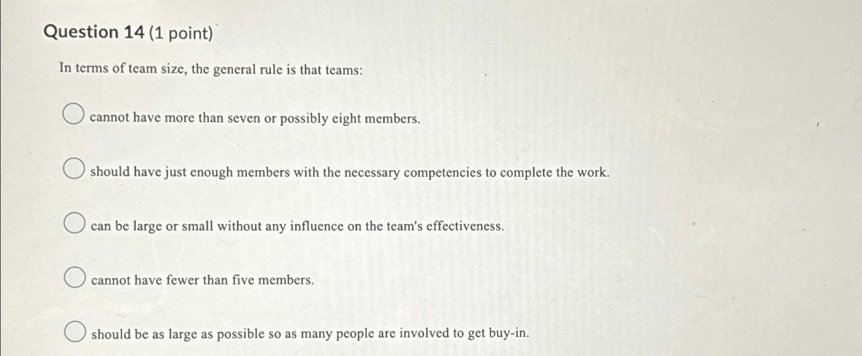 Solved Question 14 (1 ﻿point)In terms of team size, the | Chegg.com