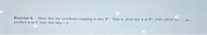 Solved Exercise 6. Show that the coordinate mapping is onto | Chegg.com