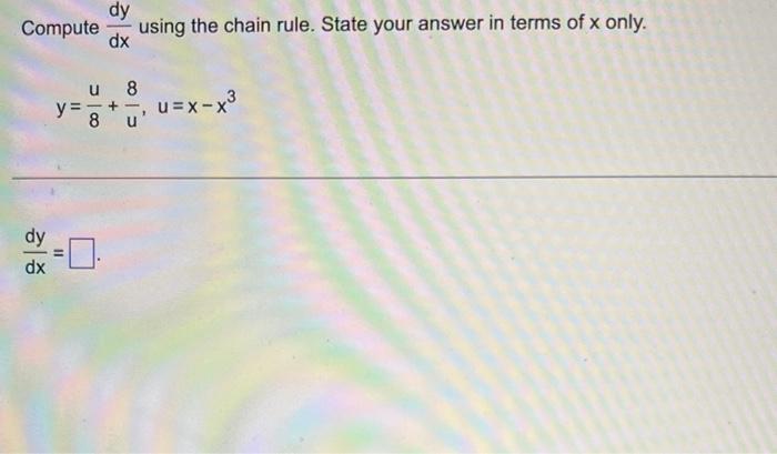Solved Compute dxdy using the chain rule. State your answer | Chegg.com