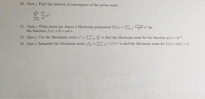 Solved 10. (5pts.) Find the interval of convergence of the | Chegg.com Solved 10. (5pts.) Find the interval of convergence of the | Chegg.com