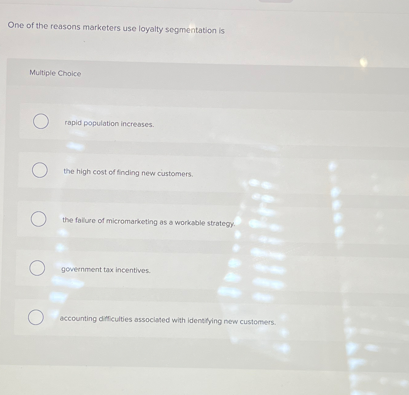 Solved One of the reasons marketers use loyalty segmentation | Chegg.com