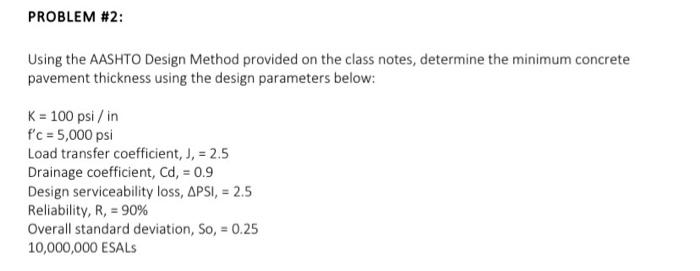 Solved PROBLEM #2: Using the AASHTO Design Method provided | Chegg.com