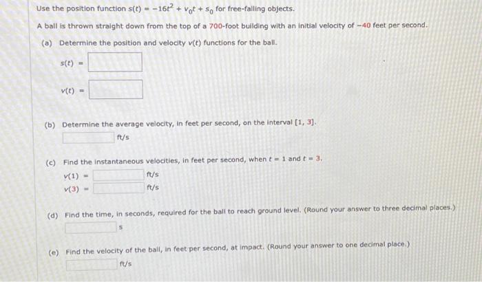 Solved Use The Position Function S T −16t2 V0t S0 For