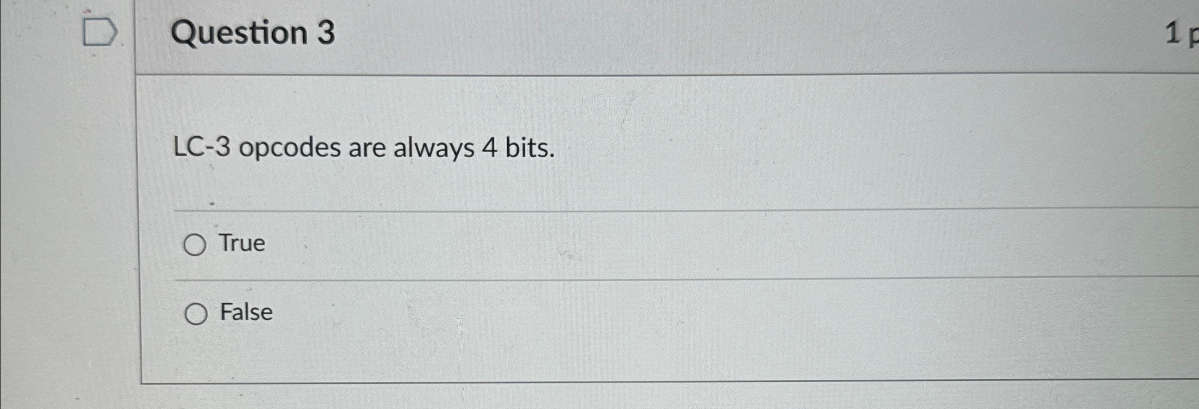 Solved Question 3LC- 3 ﻿opcodes are always 4 ﻿bits.TrueFalse | Chegg.com