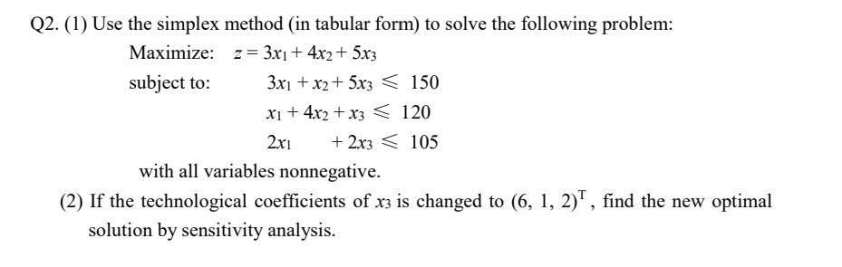 Solved Q2. (1) Use the simplex method (in tabular form) to | Chegg.com