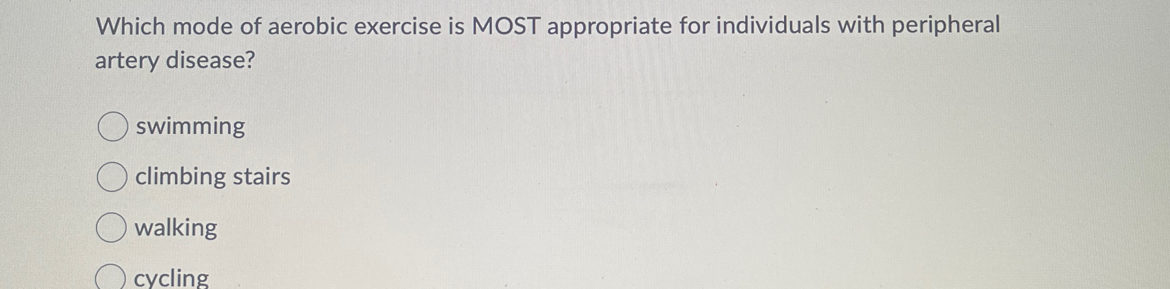 Solved Which mode of aerobic exercise is MOST appropriate | Chegg.com