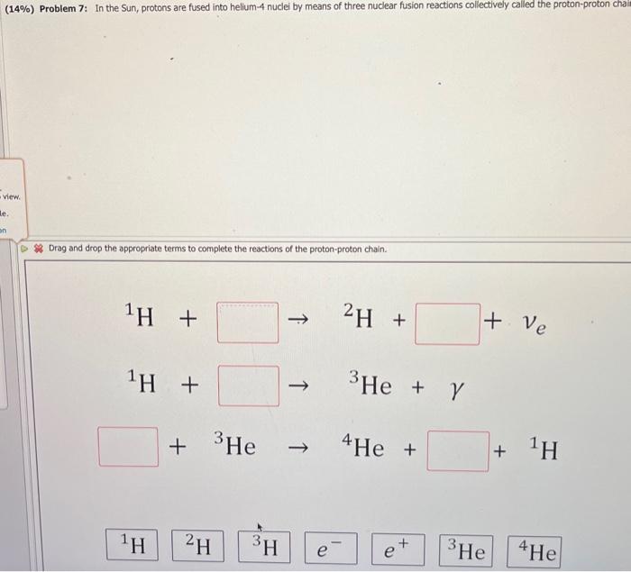 Solved 1H+→2H++ve1H+→3He+γ+3He→4He++1H | Chegg.com
