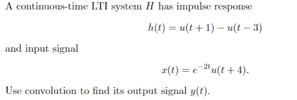 Solved A continuous-time LTI system H ﻿has impulse | Chegg.com