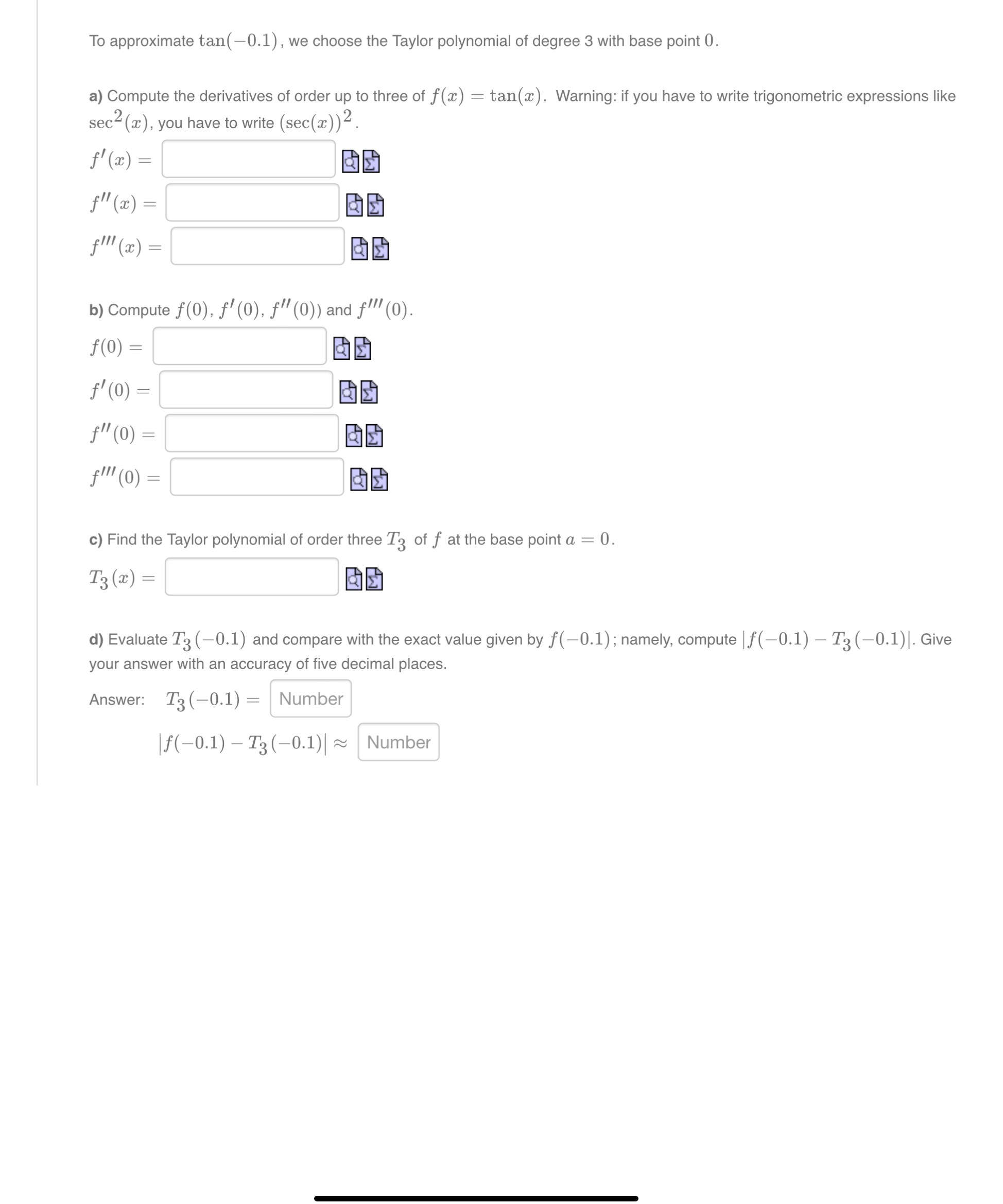 Solved To approximate tan(-0.1), ﻿we choose the Taylor | Chegg.com