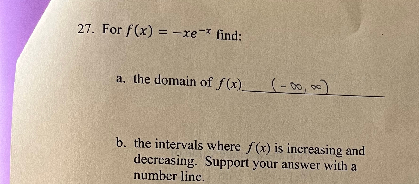 Solved For f(x)=-xe-x ﻿find:a. ﻿the domain of f(x),b. ﻿the | Chegg.com
