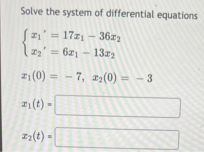 Solved Solve the system of differential equations | Chegg.com