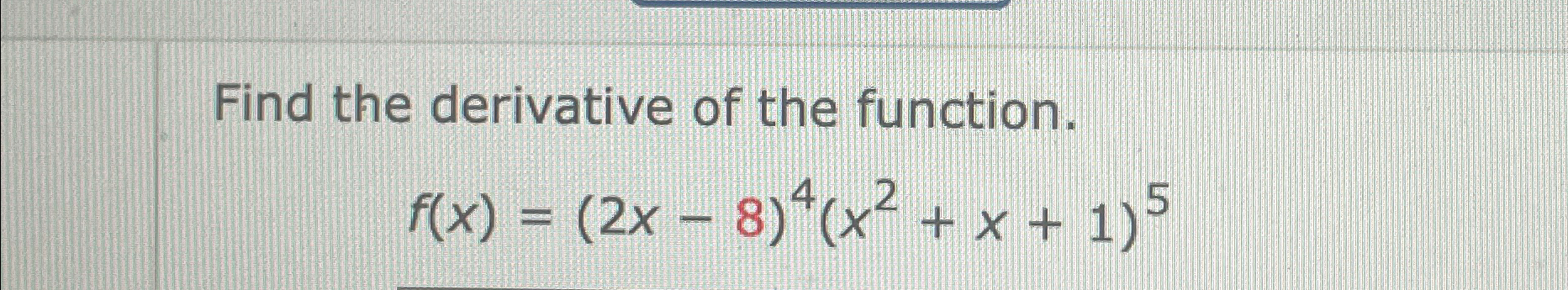 Solved Find the derivative of the | Chegg.com