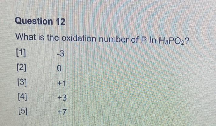 Solved Question 12 What is the oxidation number of P in | Chegg.com