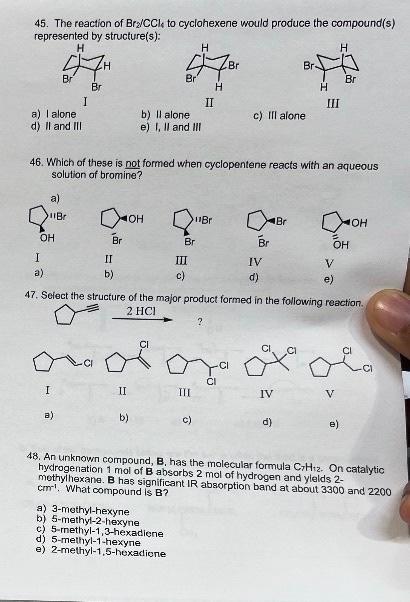 Solved 45. The reaction of Bra/CCle to cyclohexene would | Chegg.com