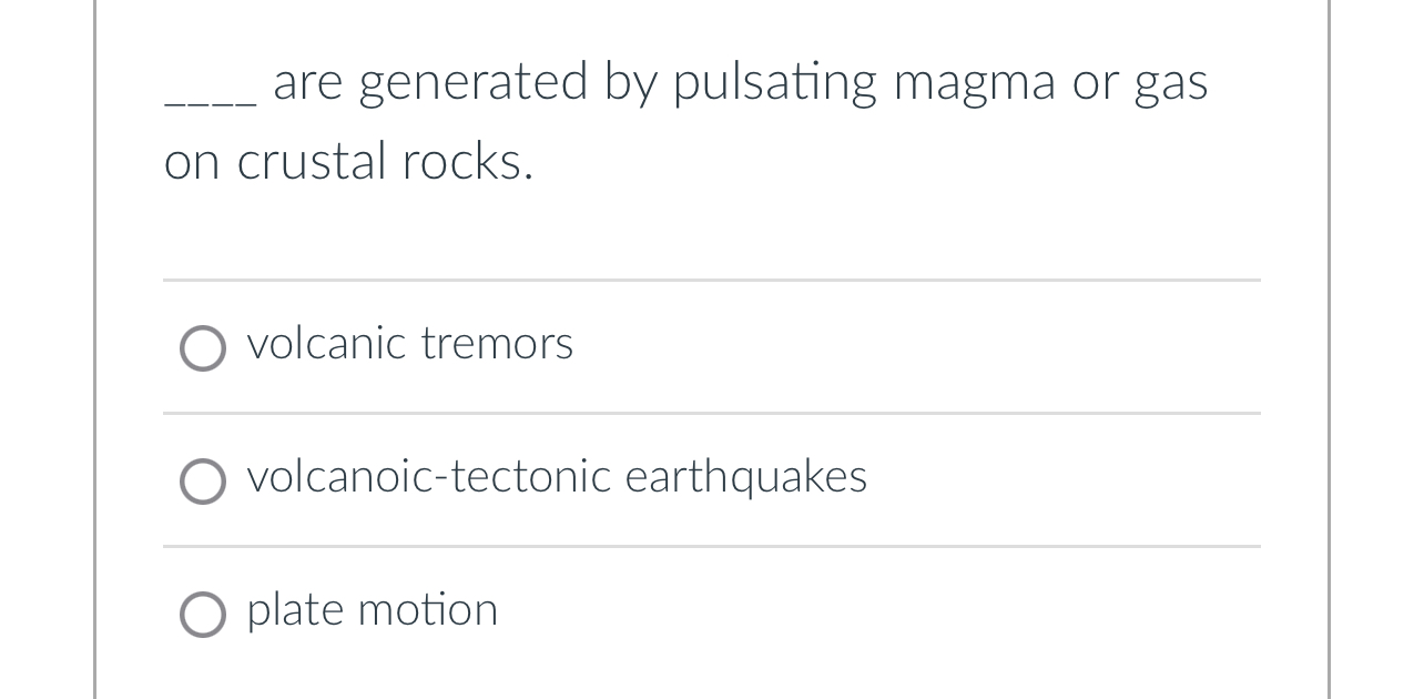 Solved are generated by pulsating magma or gas on crustal | Chegg.com
