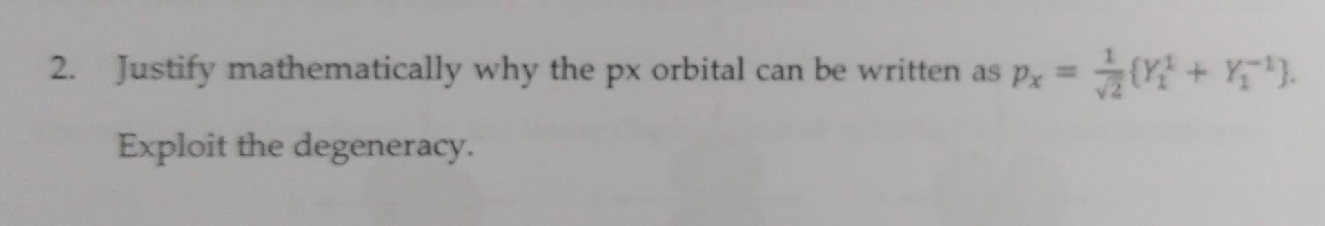 Solved 2. Justify mathematically why the px orbital can be | Chegg.com