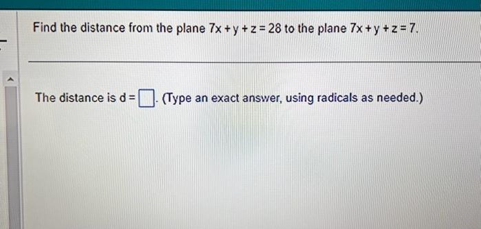 Solved Find the distance from the plane 7x+y+z=28 to the | Chegg.com