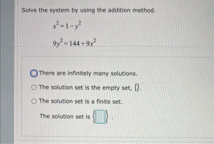 Solved Solve the system by using the addition method. | Chegg.com
