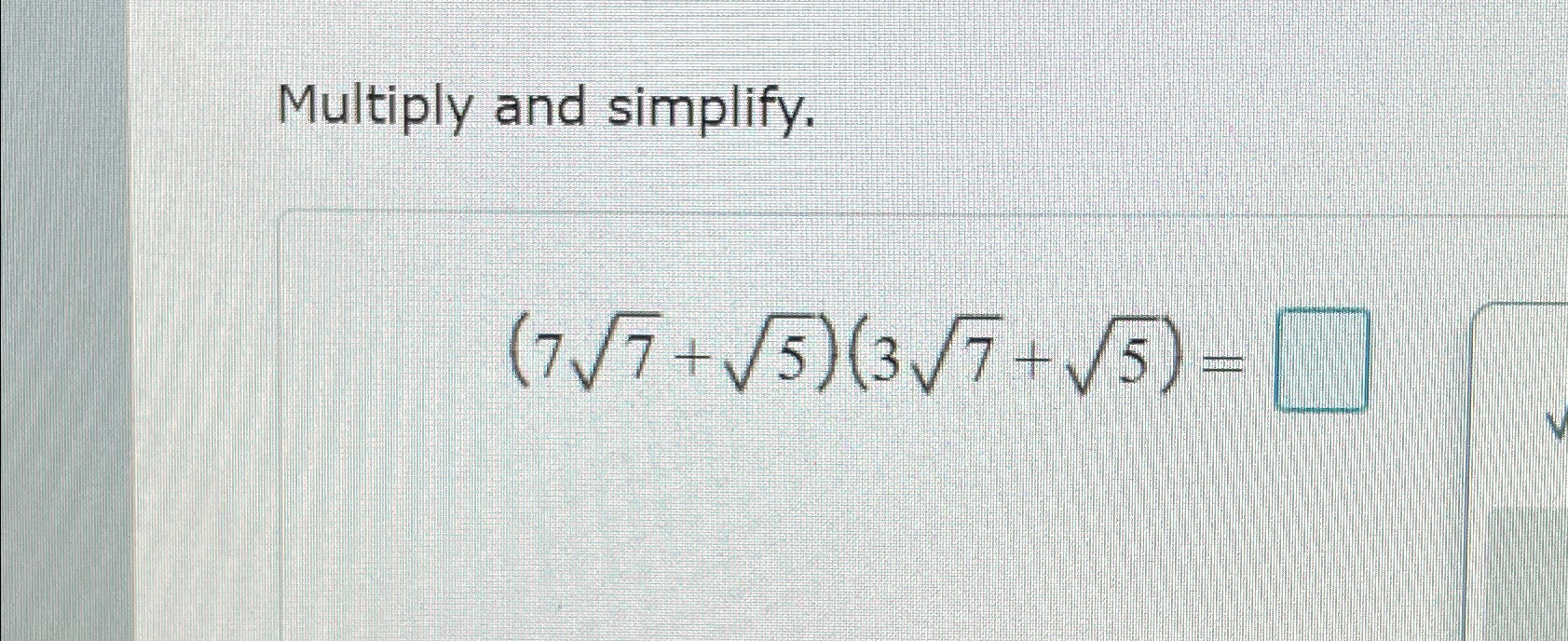 Solved Multiply and simplify.(772+52)(372+52)= | Chegg.com