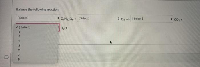 Solved Balance the following reaction: Select • C.H12O6 + | Chegg.com