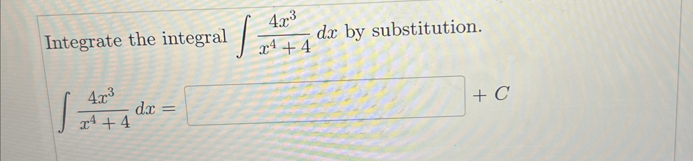 Solved Integrate the integral ∫﻿﻿4x3x4+4dx ﻿by | Chegg.com