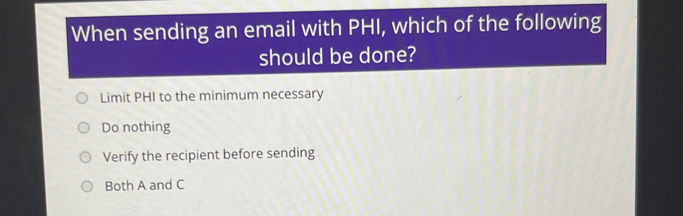 Solved When sending an email with PHI, which of the | Chegg.com