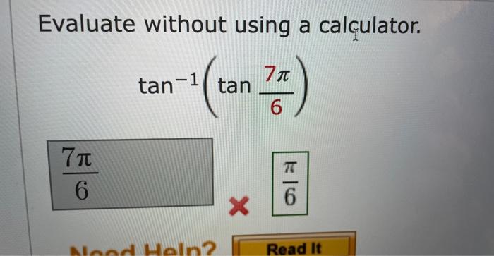 Solved Evaluate without using a calçulator. tan−1(tan67π) 6π | Chegg.com
