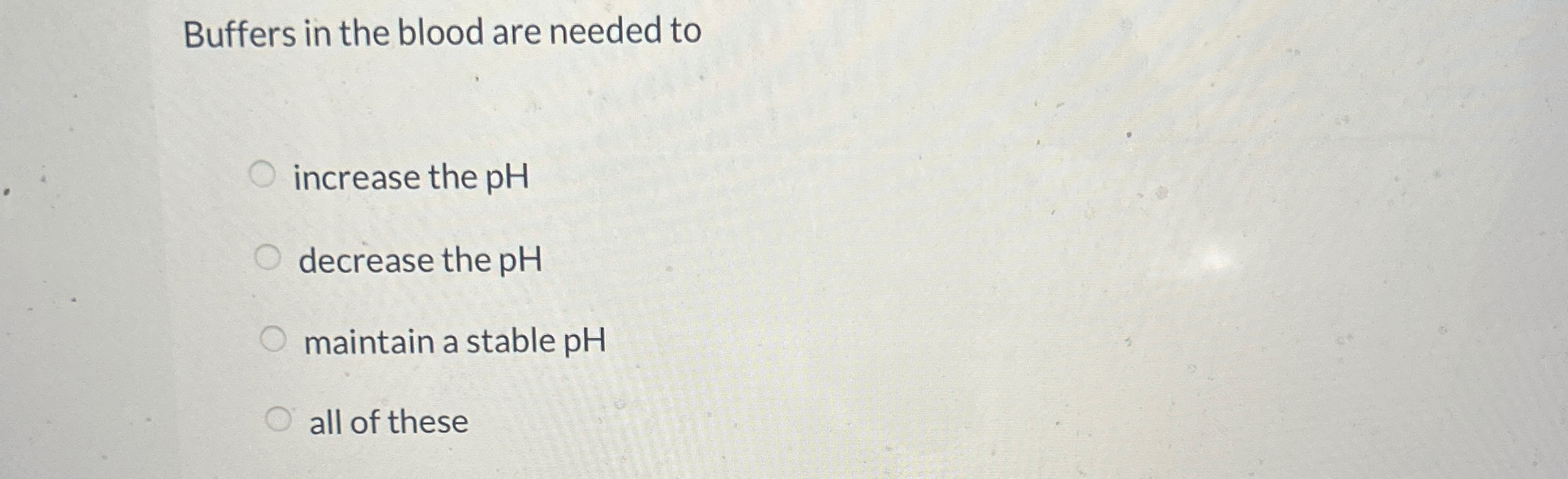Solved Buffers in the blood are needed toincrease the | Chegg.com