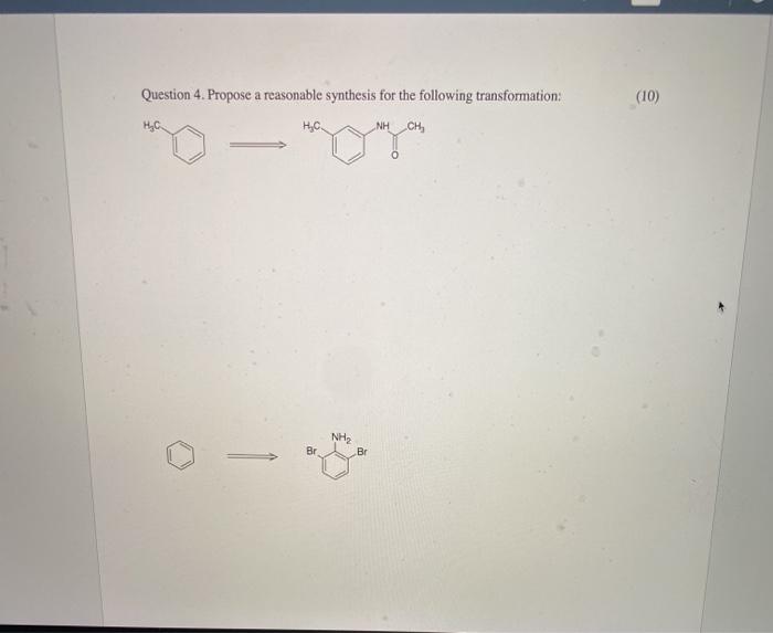 Solved Question 4. Propose a reasonable synthesis for the | Chegg.com