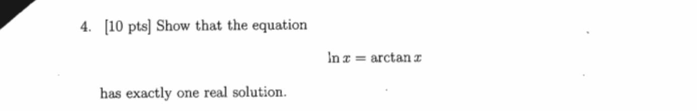 Solved 10pts ﻿Show that the equationlnx=arctanxhas exactly | Chegg.com
