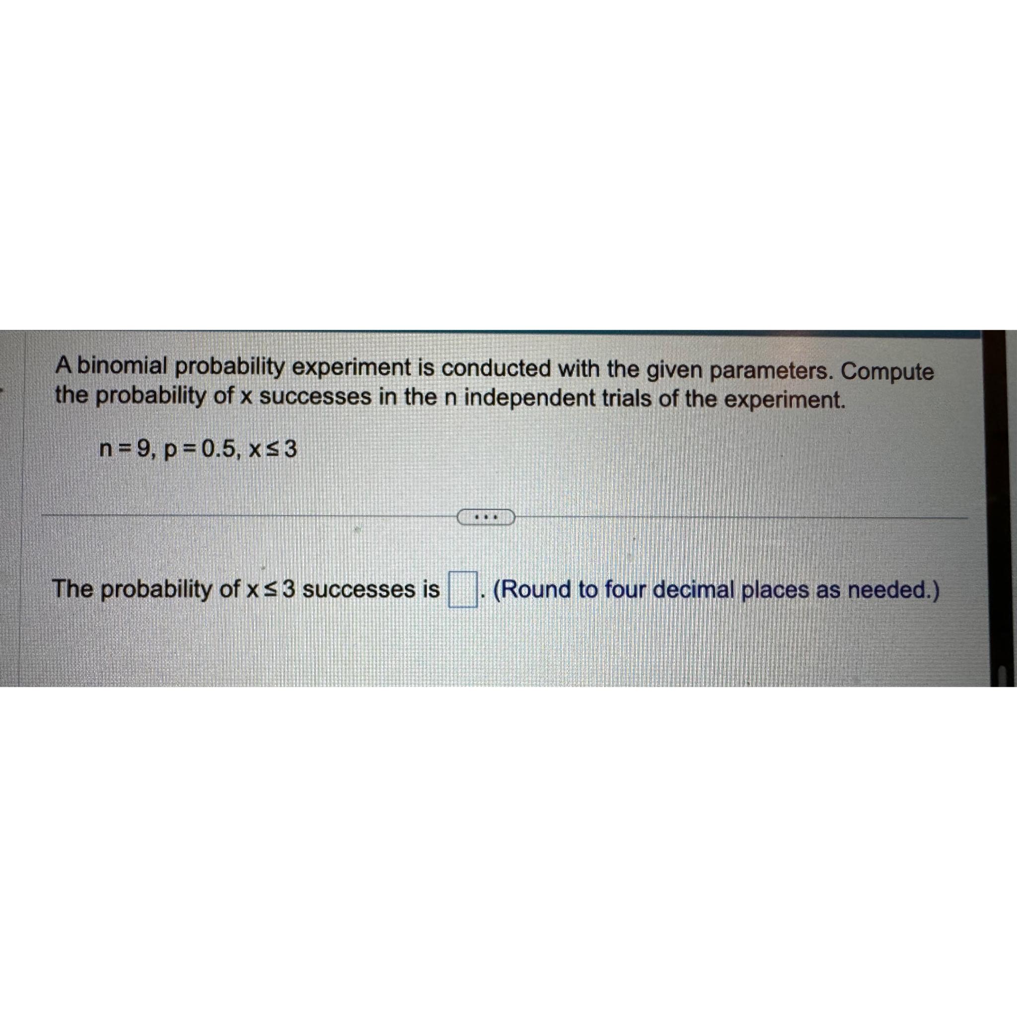 Solved A binomial probability experiment is conducted with | Chegg.com