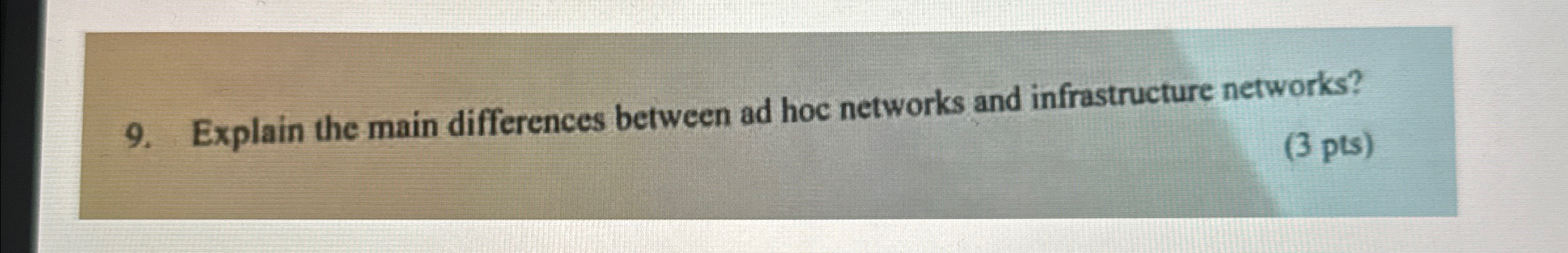Solved Explain the main differences between ad hoc networks | Chegg.com