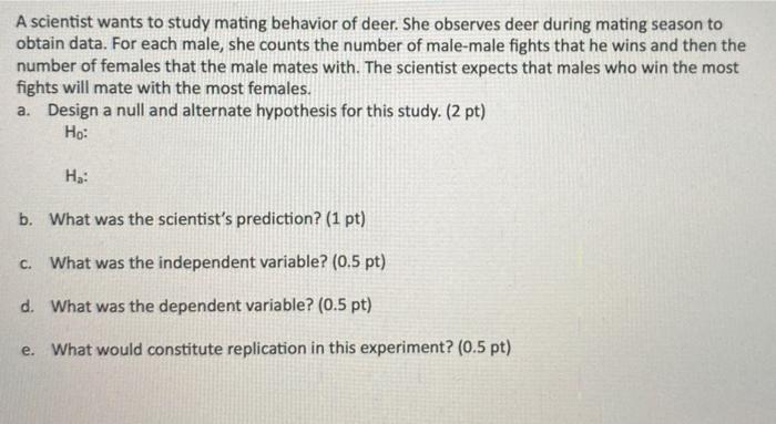 Solved A scientist wants to study mating behavior of deer. | Chegg.com