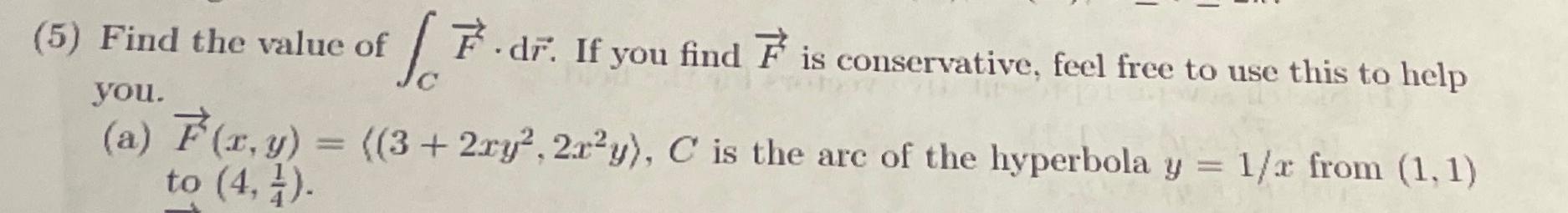 Solved (5) ﻿Find the value of ∫C﻿vec(F)*dvec(r). ﻿If you | Chegg.com