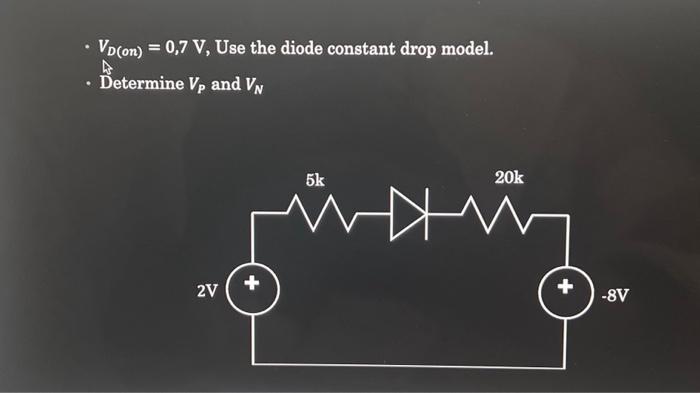 Solved - VD(on)=0,7 V, Use the diode constant drop model. - | Chegg.com