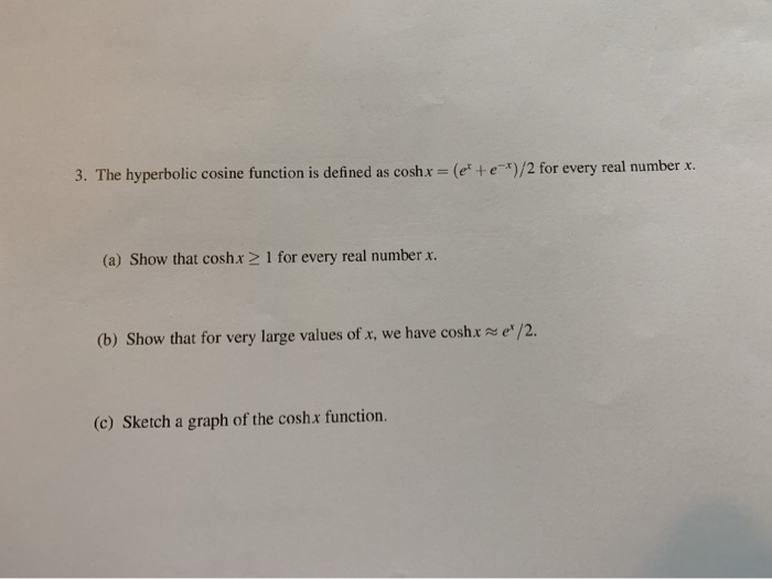 Solved 3. The hyperbolic cosine function is defined as coshx | Chegg.com