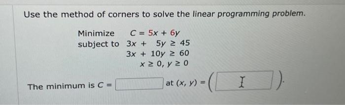 Solved Jse the method of corners to solve the linear | Chegg.com