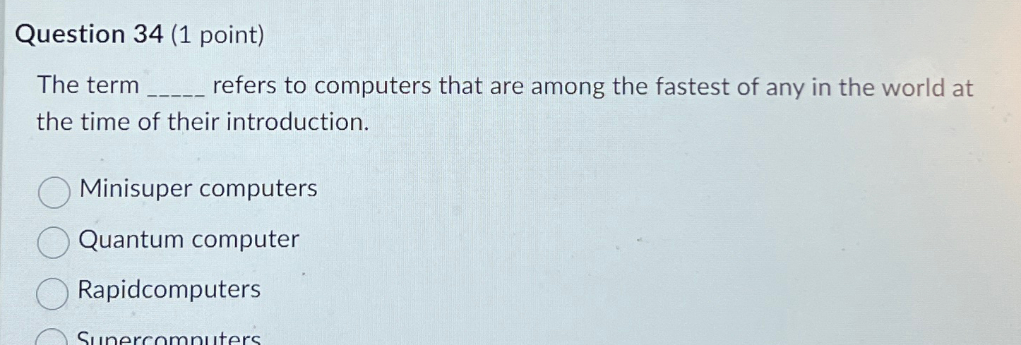 Solved Question 34 (1 ﻿point)The term refers to computers | Chegg.com