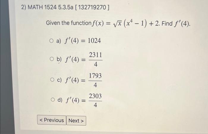 Solved Given the function f(x)=x(x4−1)+2. Find f′(4). a) | Chegg.com