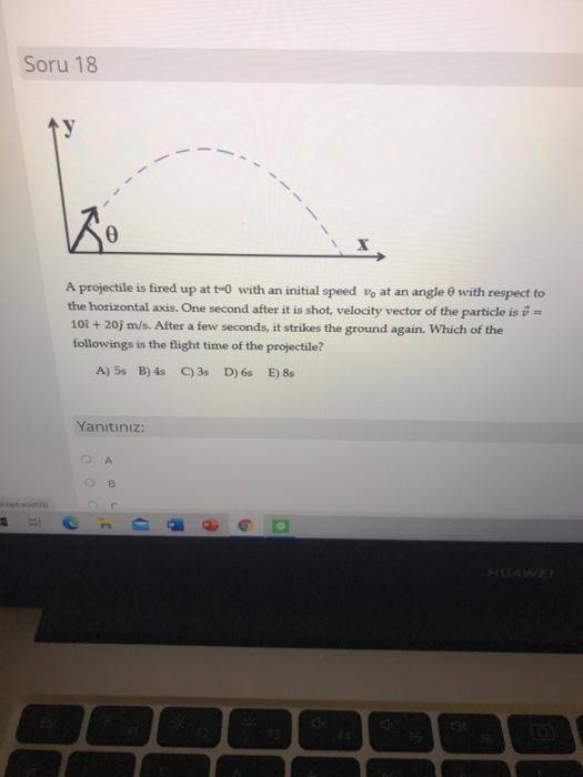Solved Soru 18 У 30 A projectile is fired up at t-0 with an | Chegg.com